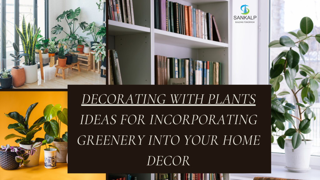 Decorating with Plants incorporate Greenery into Your Home Decor